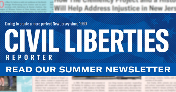 Civil Liberties Reporter: Summer 2024 - ACLU of New Jersey